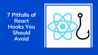 7 Pitfalls of React Hooks You Should Avoid | GuestCanPost