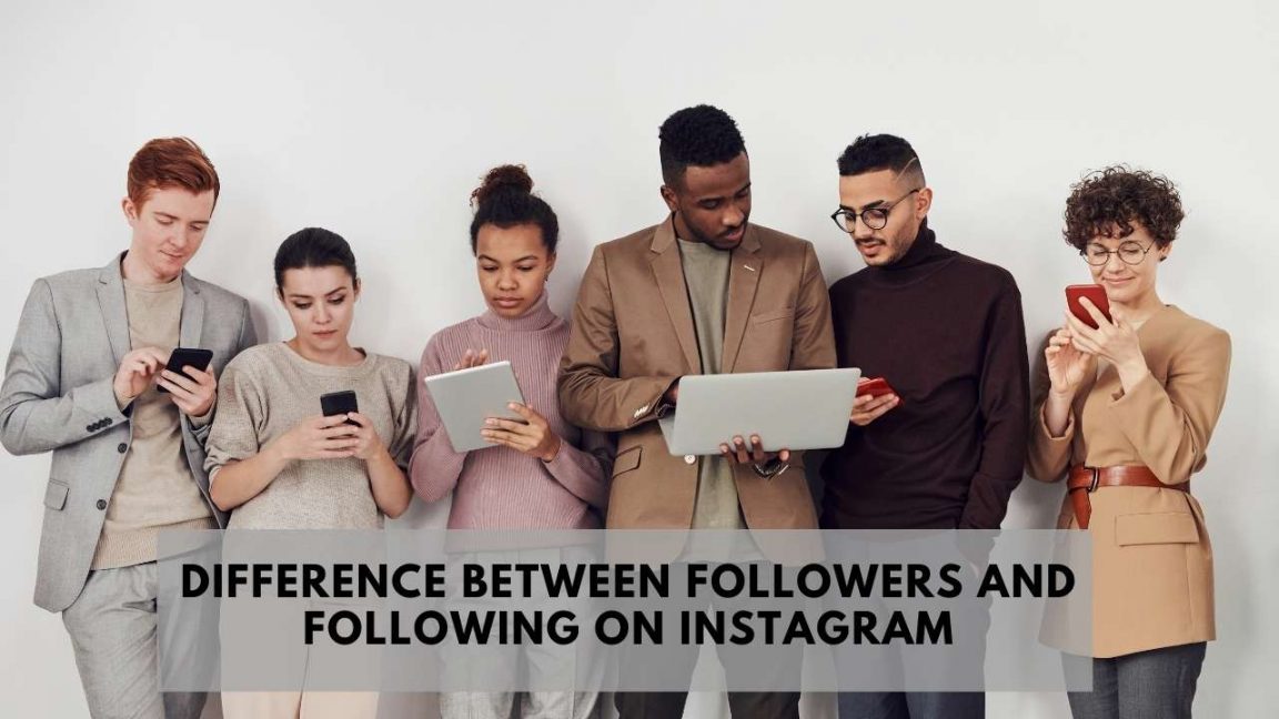 What is the difference between followers and following on Instagram ...