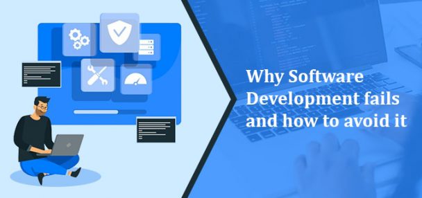 Reasons Why Software Development fails and how to avoid it! | GuestCanPost