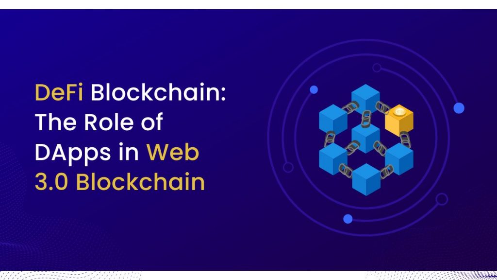 DeFi Blockchain: The Role of DApps in Web 3.0 | GuestCanPost