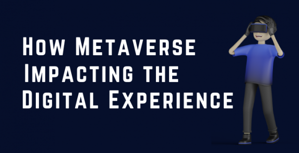 What is the Metaverse and How Is It Impacting the Digital Experience ...