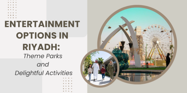 Entertainment Options in Riyadh: Theme Parks and Delightful Activities ...