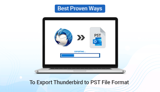 Best Proven Ways to Export Thunderbird to PST File Format | GuestCanPost