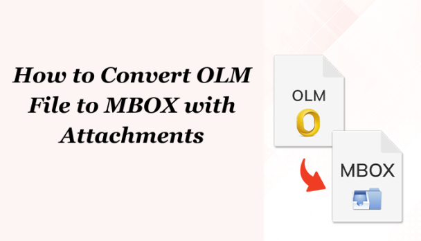 How to Convert OLM File to MBOX with Attachments | GuestCanPost
