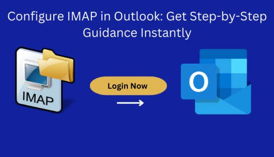 Configure IMAP in Outlook: Know the One-Stop Solution Quickly ...