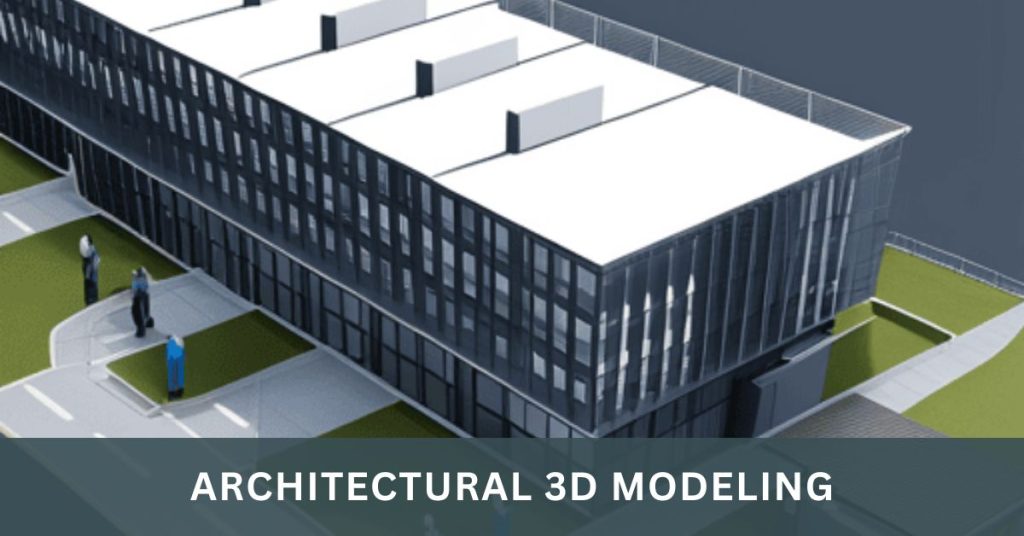 Architectural 3D Modeling for Effective Project Management | GuestCanPost